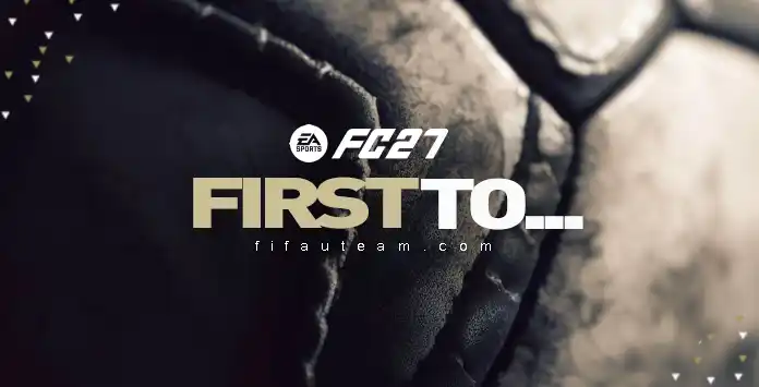 FC 27 First To... Guide