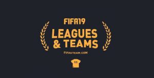 FIFA 19 Leagues, Clubs and National Teams List