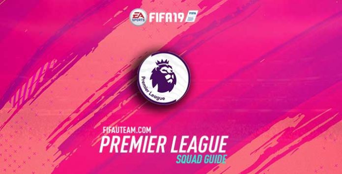 FIFA 19 Premier League Squad Guide for FIFA 19 Ultimate Team
